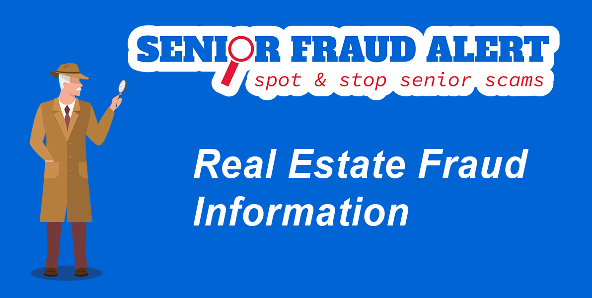 Real Estate Fraud - Senior Fraud Alert